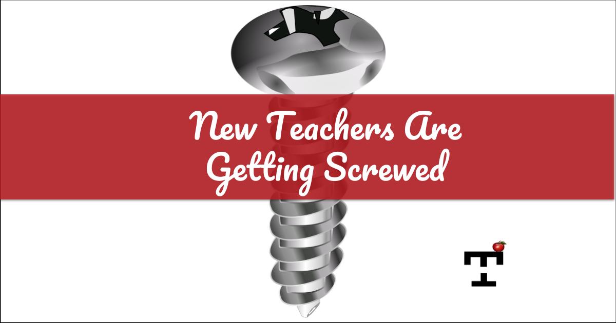 New Teachers Are Getting Screwed Teacher Habits